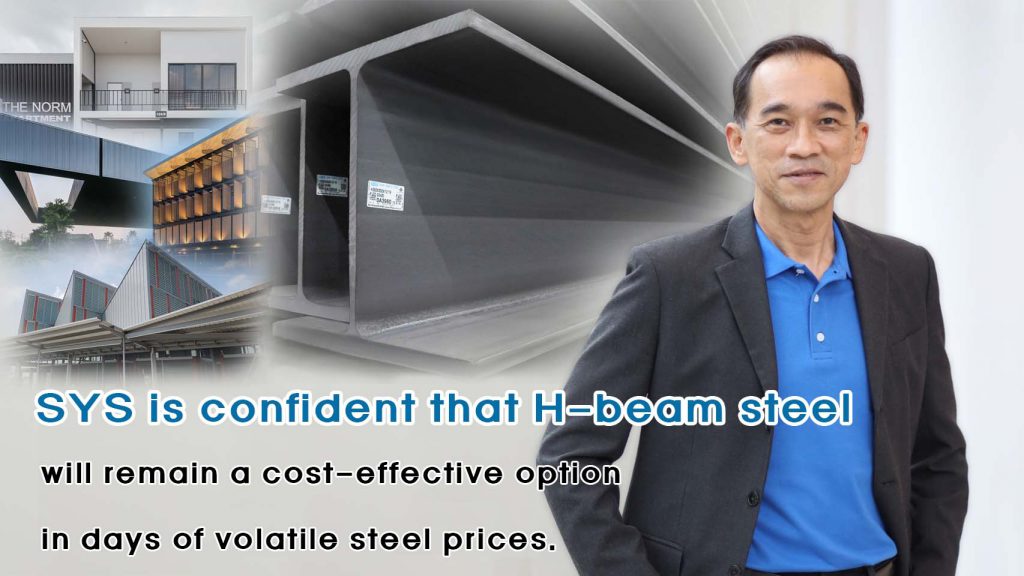 SYS is confident that H-beam steel will remain a cost-effective option ...